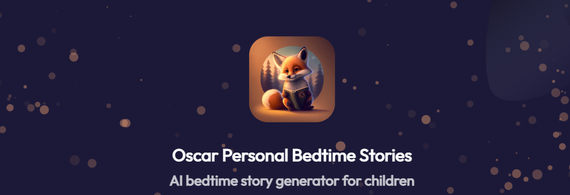 Oscar - bedtime story generator: AI Tool Reviews, Pricing and Software ...